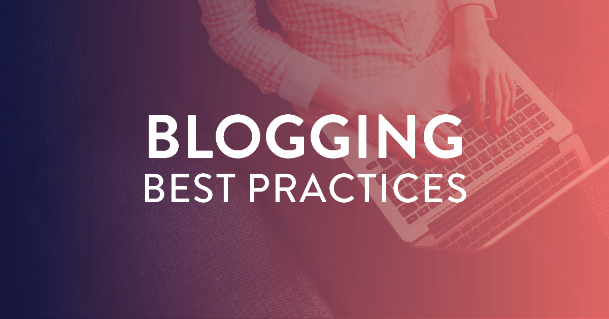 Blogging best practices - ProFusion Web Solutions